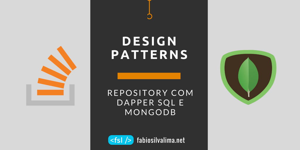 Design Patterns Repository Com Dapper Sql E Mongodb Fabio Silva Lima